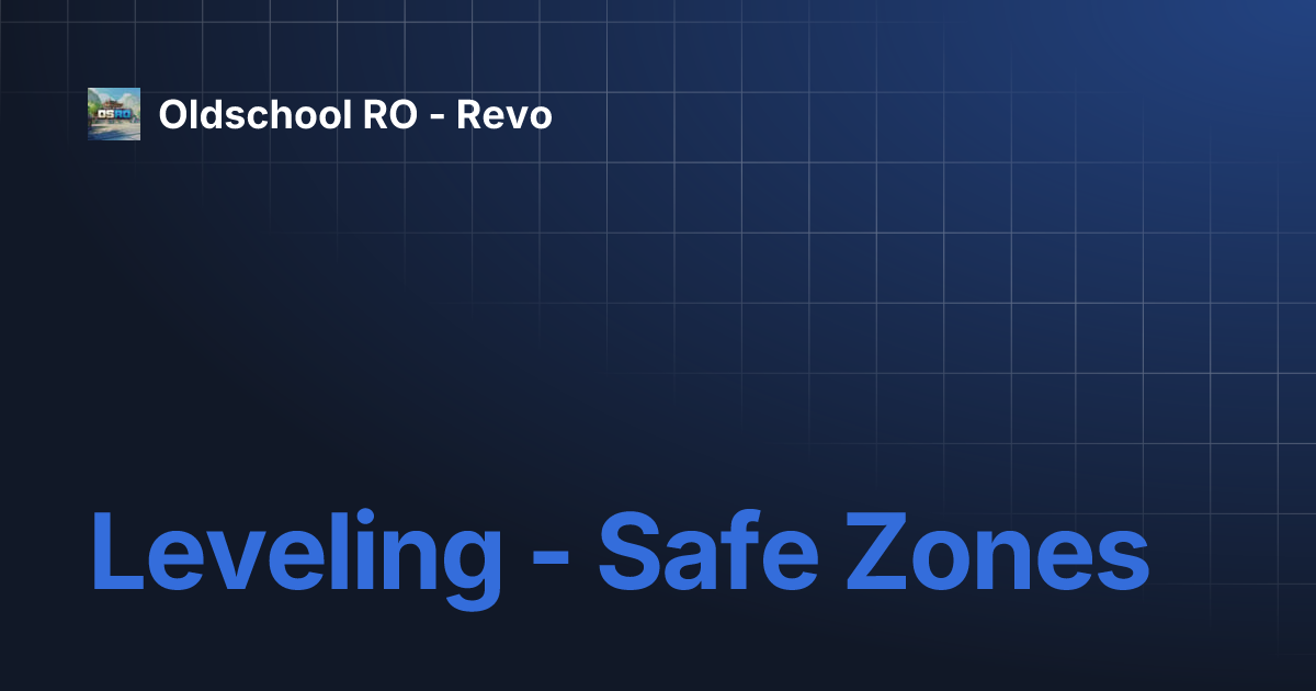 Leveling - Safe Zones | Oldschool RO - Revo