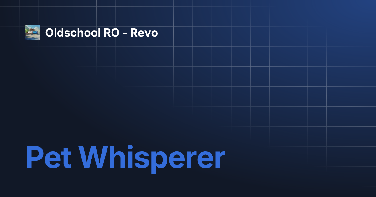 Pet Whisperer | Oldschool RO - Revo