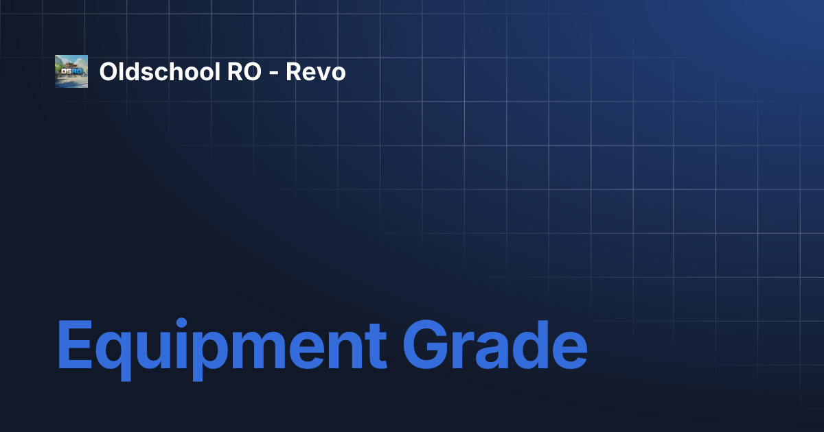 Equipment Grade | Oldschool RO - Revo