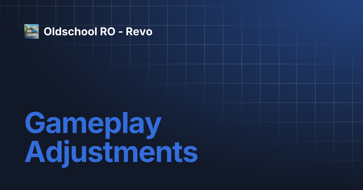 Gameplay Adjustments | Oldschool RO - Revo