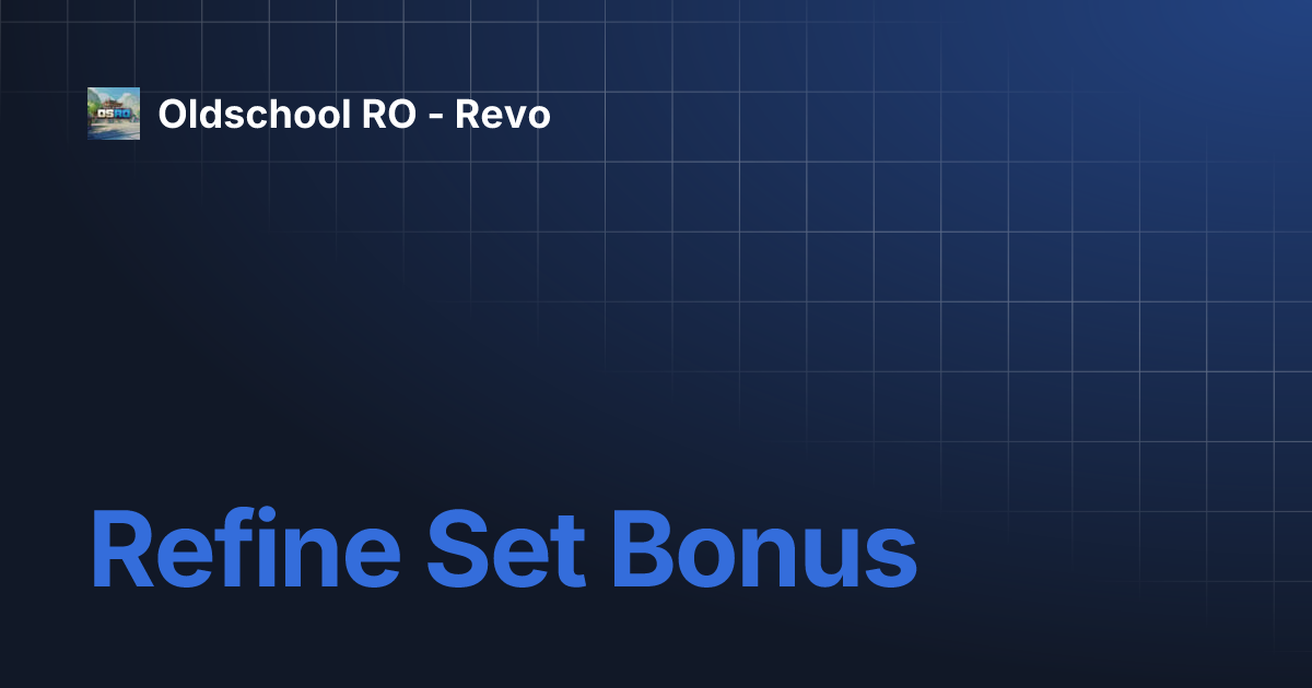 Refine Set Bonus | Oldschool RO - Revo