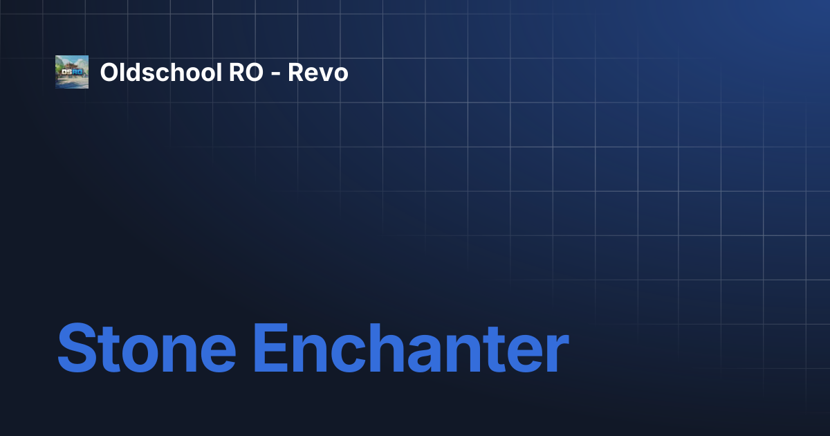 Stone Enchanter | Oldschool RO - Revo
