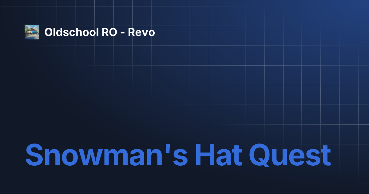 Snowman's Hat Quest | Oldschool RO - Revo